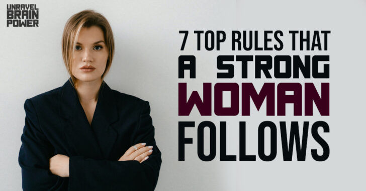 7 Top Rules That A Strong Woman Follows - Unravel Brain Power