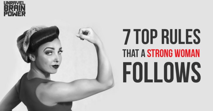 7 Top Rules That A Strong Woman Follows - Unravel Brain Power