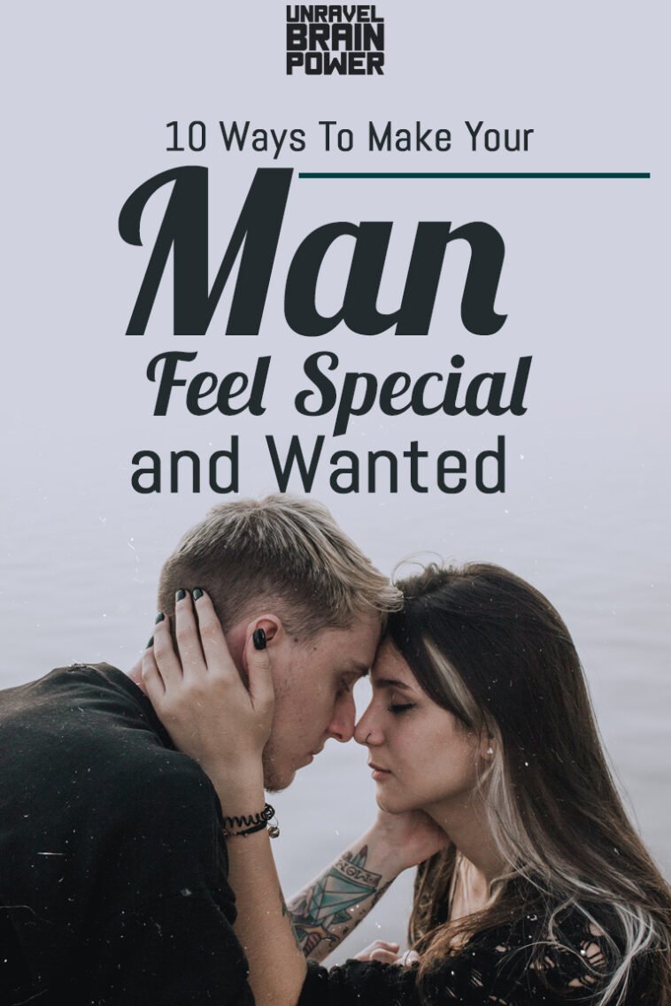 10 Ways To Make Your Man Feel Special and Wanted