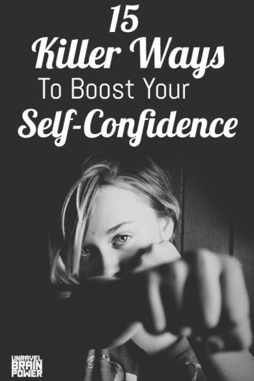 15 Killer Ways To Boost Your Self-Confidence - Unravel Brain Power