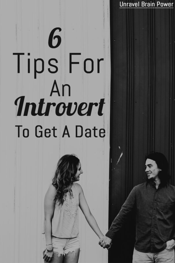 6 Dating Tips For Introverts To Get A Date - Unravel Brain Power
