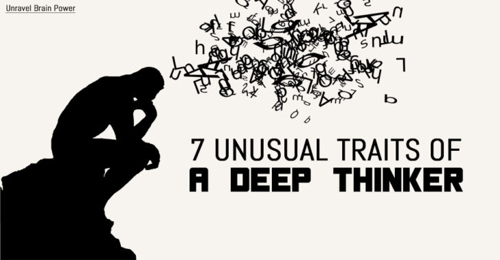 7 Unusual Traits Of A Deep Thinker - Unravel Brain Power