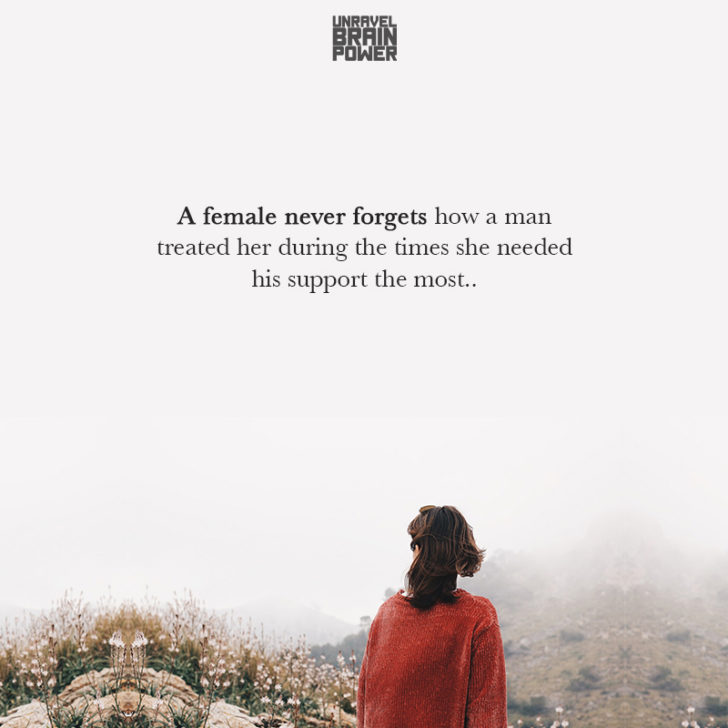 A Female Never Forgets How A Man Treated Her During The Times