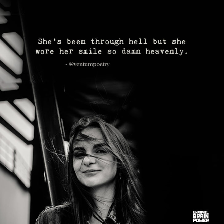 She’s Been Through Hell But She Wore Her Smile So Damn Heavenly. She’s Been Through Hell But She Wore Her Smile So Damn Heavenly.