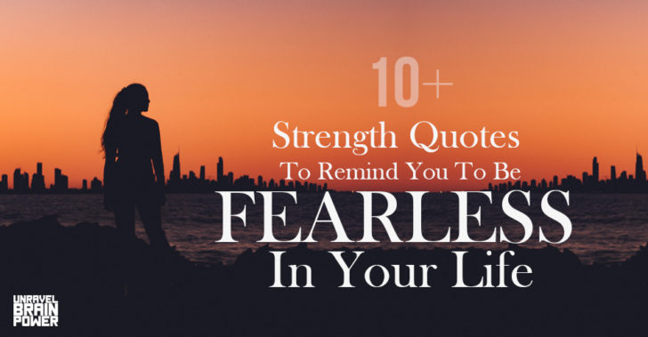 11 Strength Quotes To Remind You To Be FEARLESS In Your Life