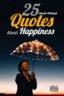 25 Hand-picked Quotes About Happiness - Unravel Brain Power