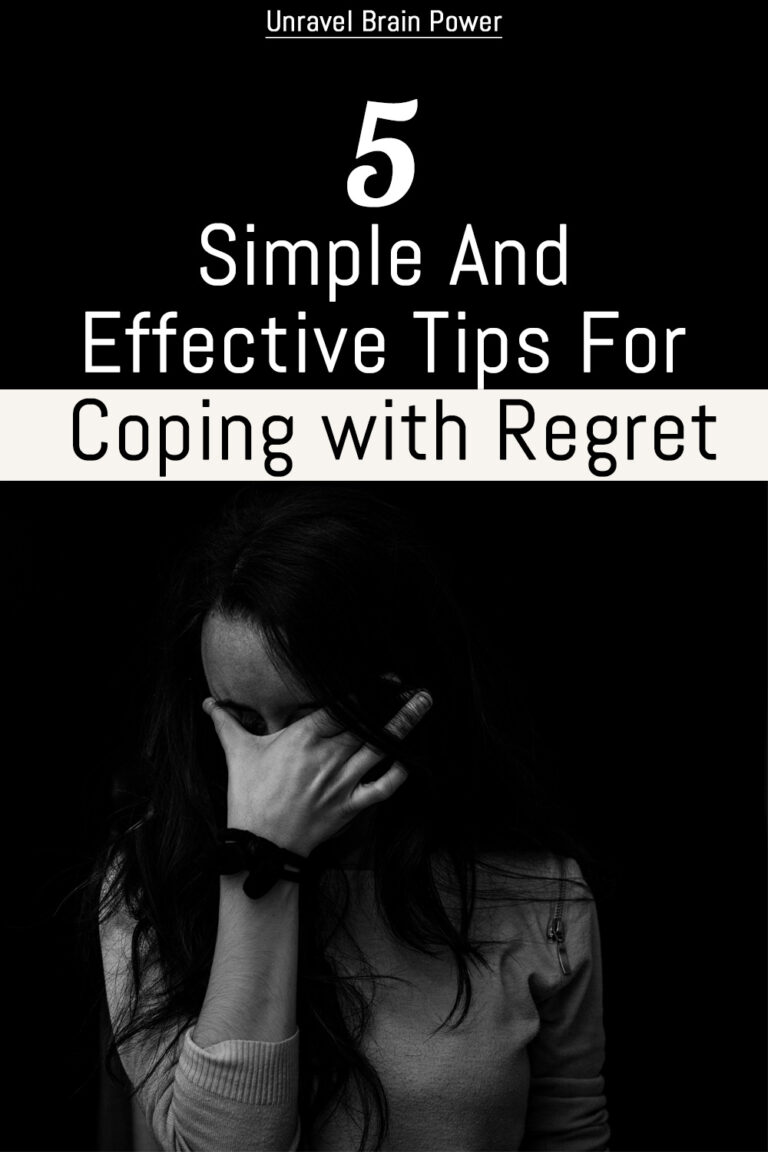 5 Simple And Effective Tips For Coping with Regret - Unravel Brain Power