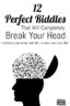 12 Perfect Riddles That Will Completely Break Your Head
