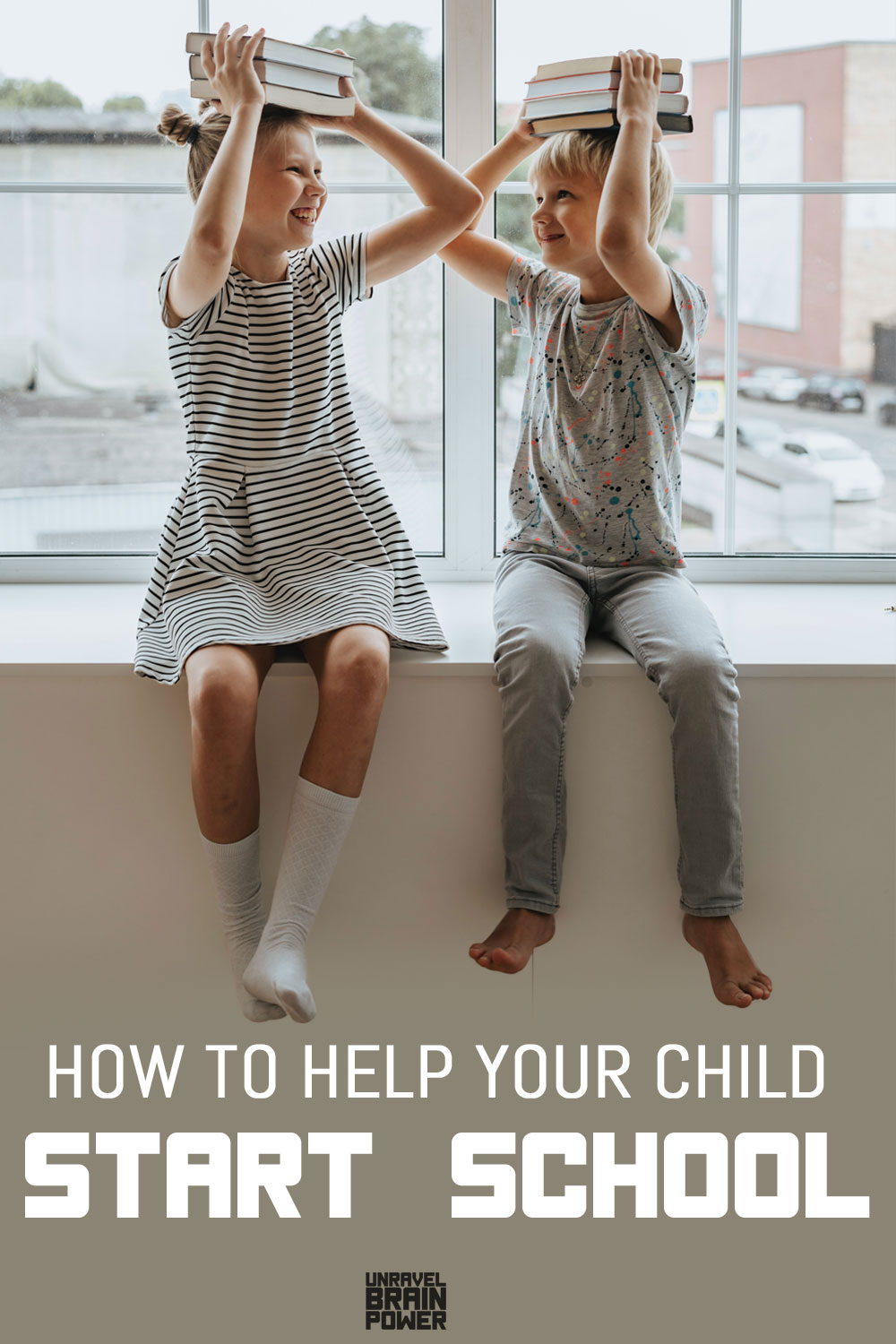 How To Help Your Child Start School - Unravel Brain Power