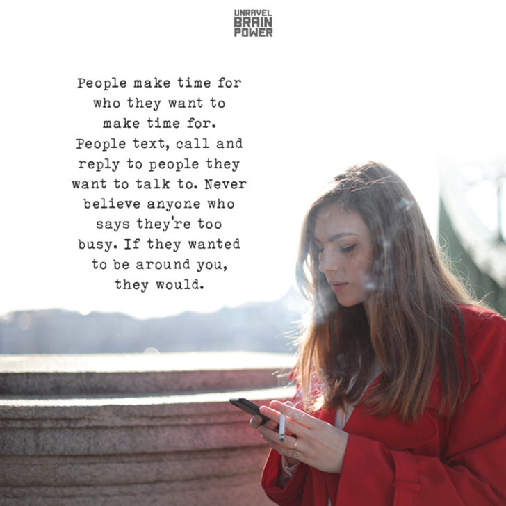 People Make Time For Who They Want To Make Time For.