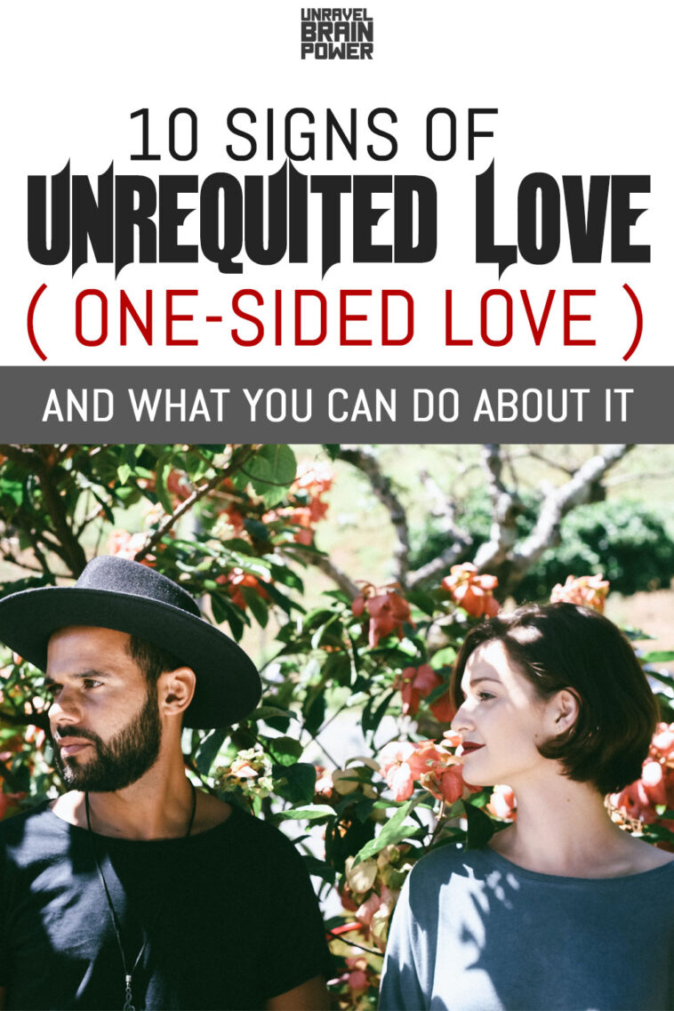 10 Sure Signs of Unrequited Love and What You Can Do About It