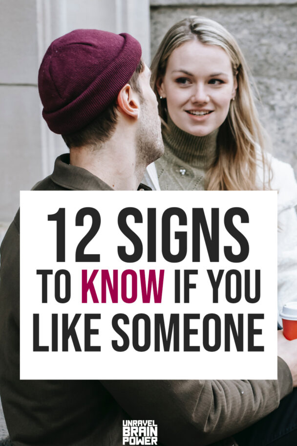 12 Signs To Know if You Like Someone - Unravel Brain Power
