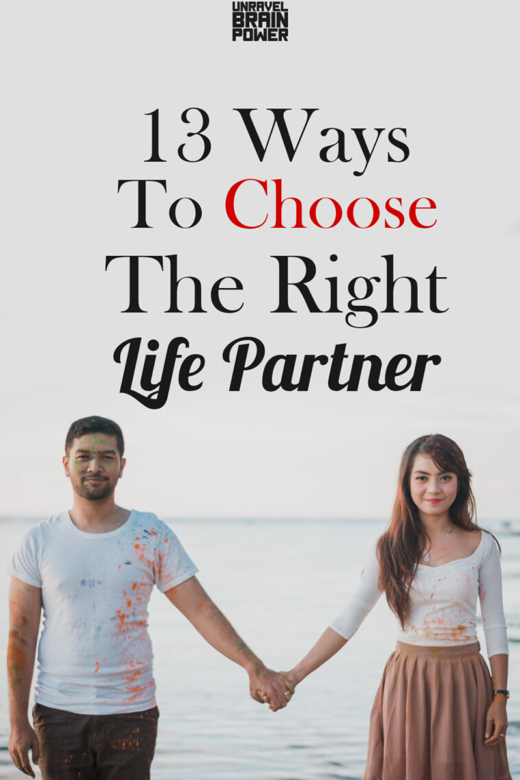 13 Ways To Choose The Right Life Partner - Unravel Brain Power