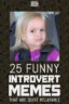 25 Funny Introvert Memes That Are Quite Relatable - Unravel Brain Power