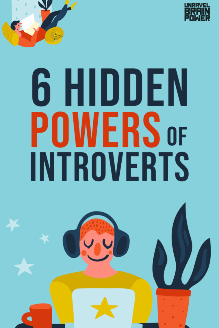 6 Hidden Powers of Introverts - Unravel Brain Power
