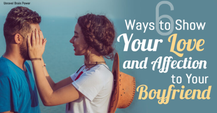 6 Ways to Show Your Love and Affection to Your Boyfriend