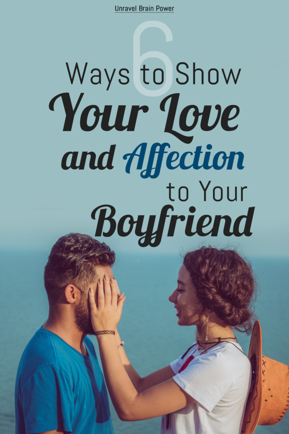 6 Ways to Show Your Love and Affection to Your Boyfriend