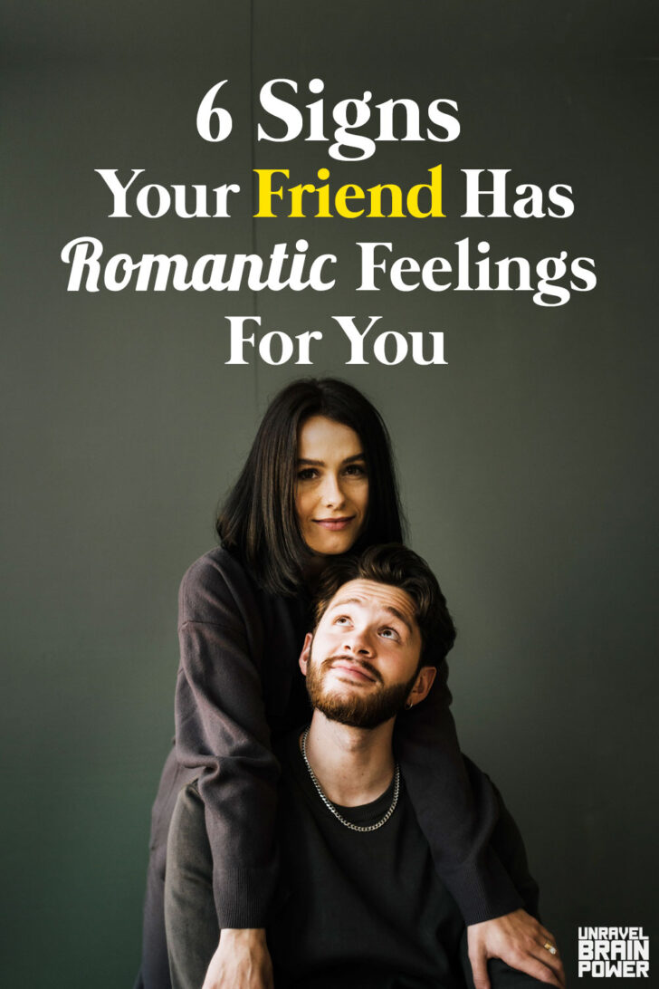 6 Signs Your Friend Has Romantic Feelings For You - Unravel Brain Power