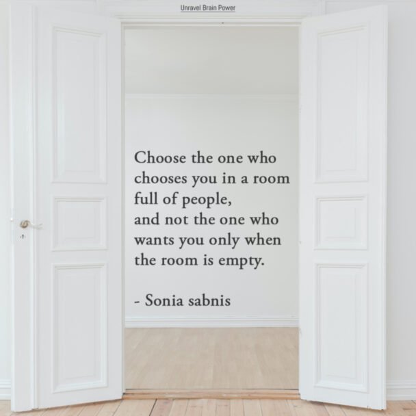 Choose the one who chooses you - Unravel Brain Power