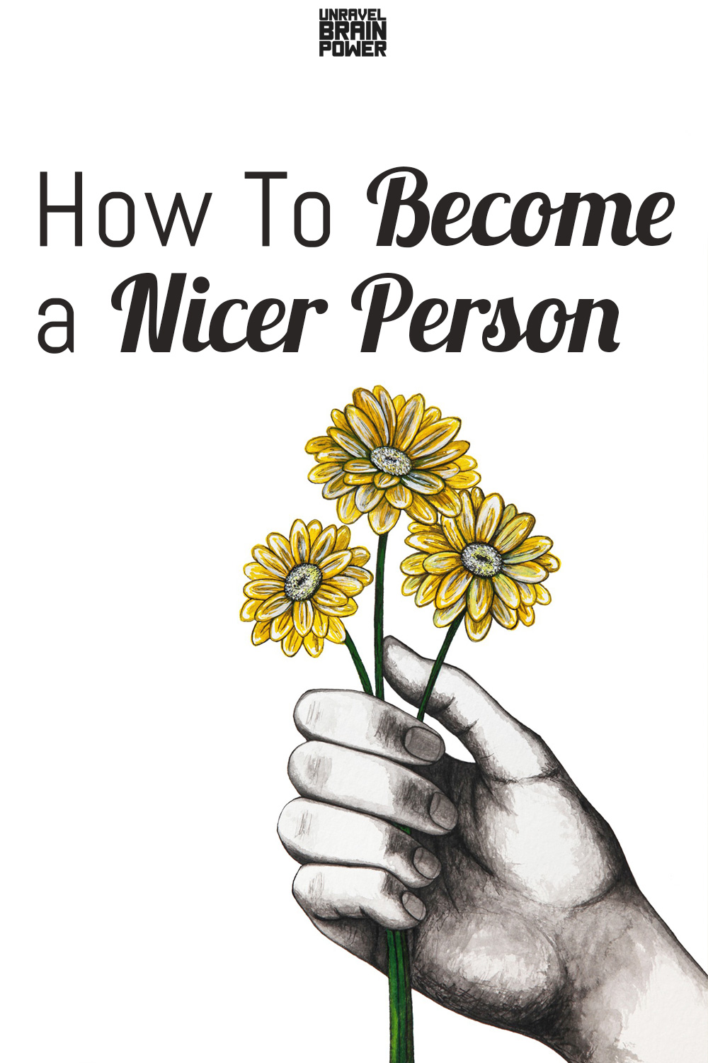 How To Become a Nicer Person - Unravel Brain Power