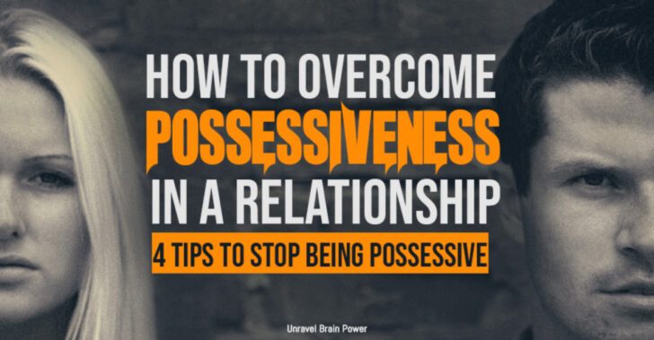 Overcome Possessiveness In Relationship : Tips to Stop Being Possessive
