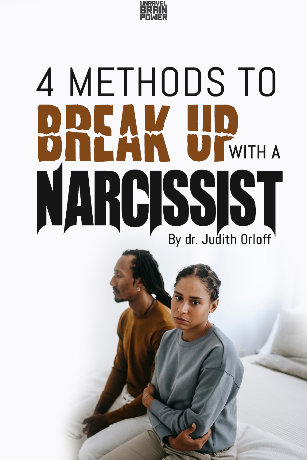4 Methods to Break Up with a Narcissist - Unravel Brain Power