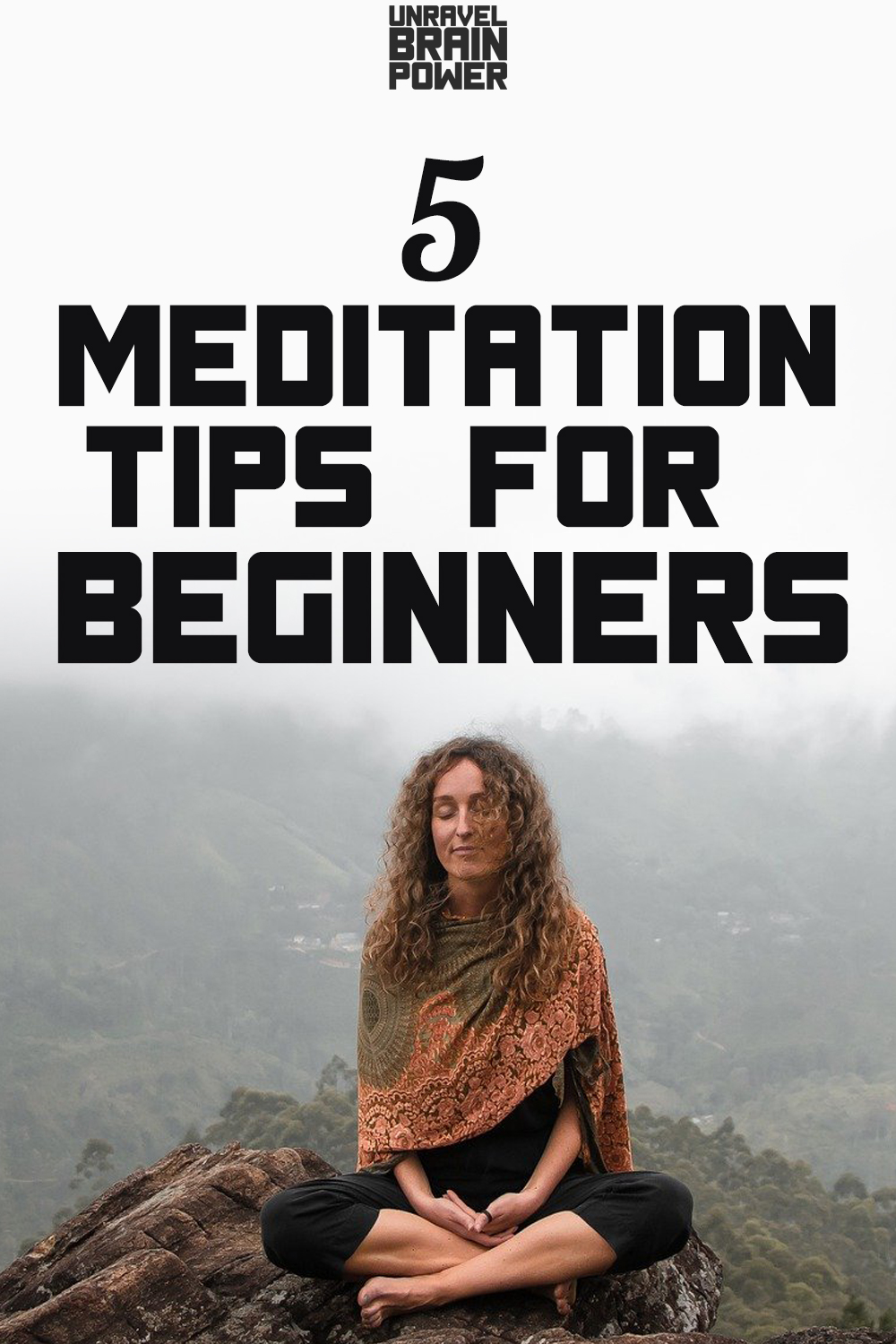 5 Meditation Tips for Beginners - Unravel Brain Power