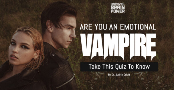Are You An Emotional Vampire? Quiz - Unravel Brain Power