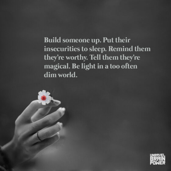 Build someone up. - Unravel Brain Power