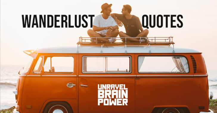 Here Are Our 10 Favorite Travel Wanderlust Quotes - Unravel Brain Power