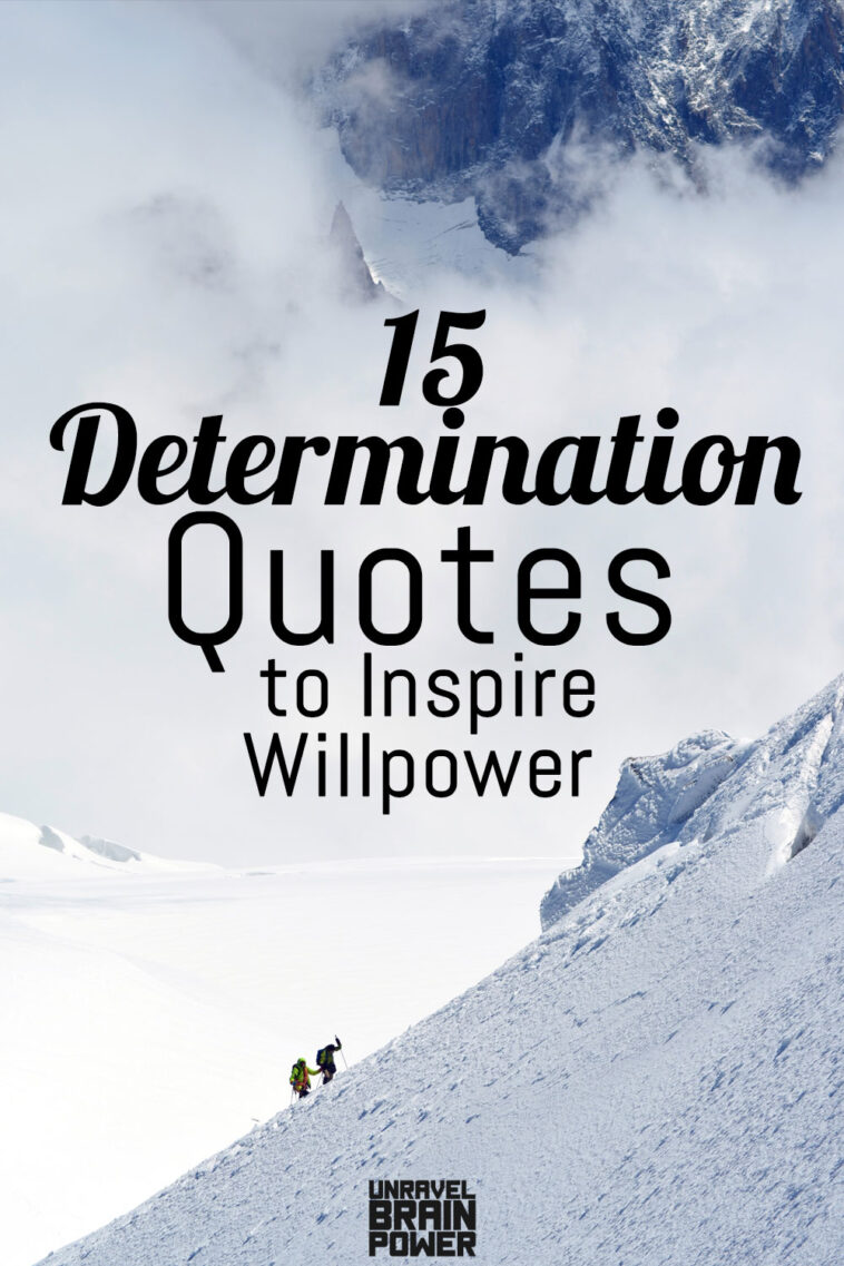 15 Determination Quotes to Inspire Willpower - Unravel Brain Power