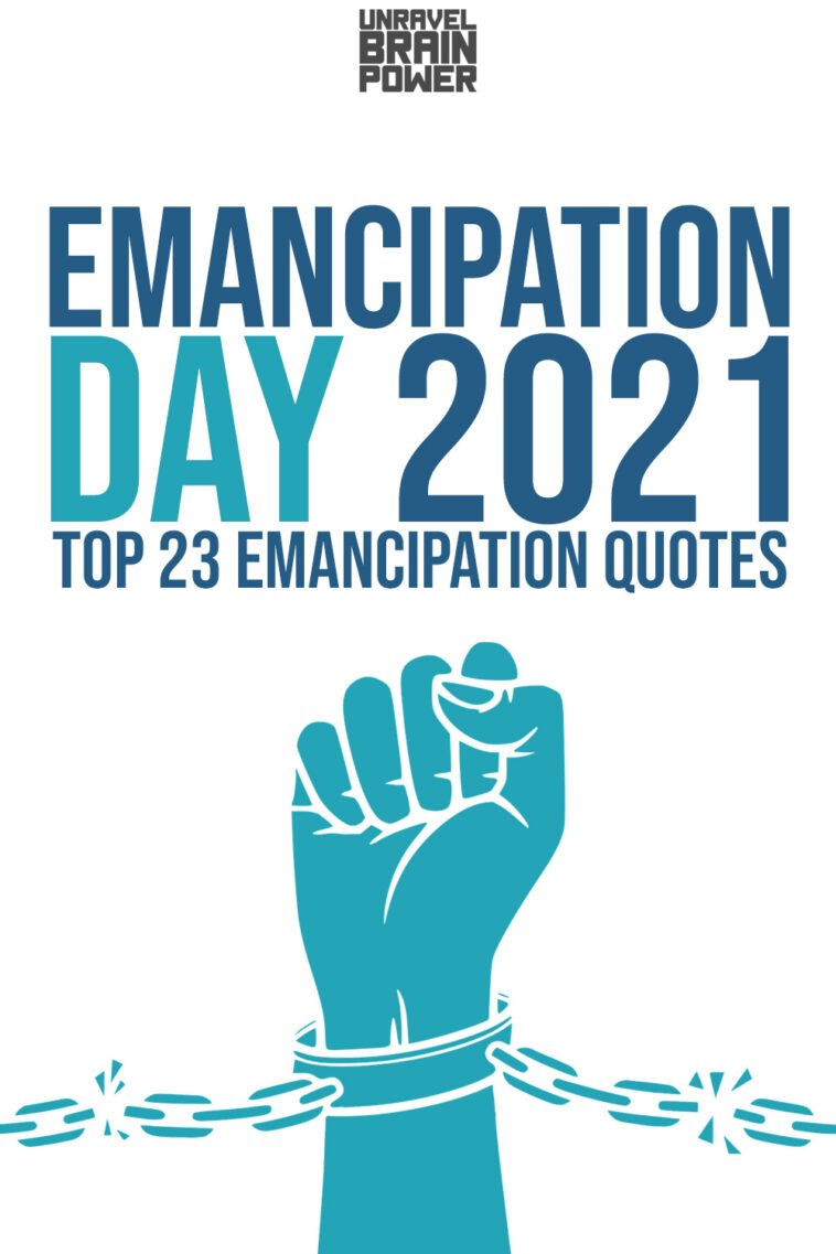 Emancipation Day 2021 : Top 23 Emancipation Quotes
