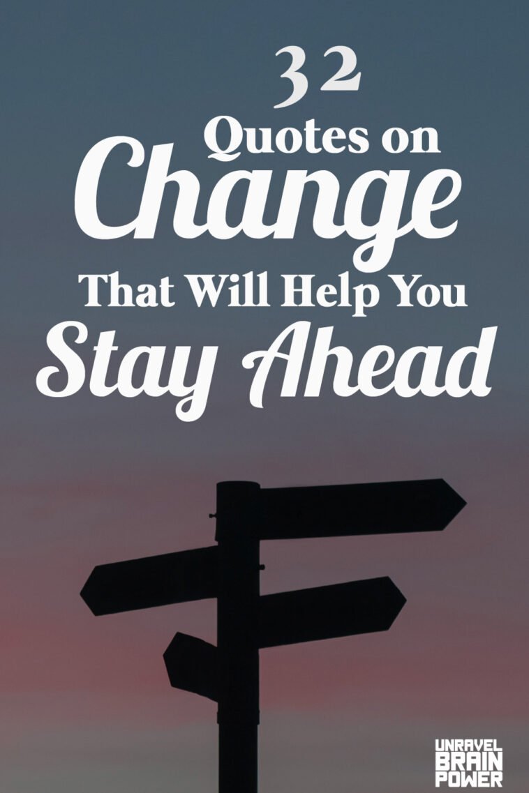 32 Quotes on Change That Will Help You Stay Ahead