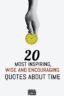 20 Most Inspiring, Wise and Encouraging Quotes About Time