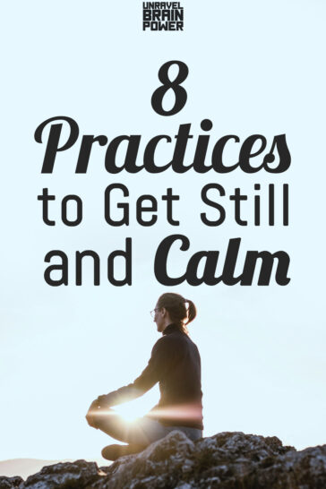 8 Practices to Get Still and Calm - Unravel Brain Power