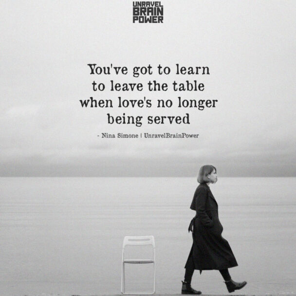 You've Got To Learn To Leave The Table - Unravel Brain Power