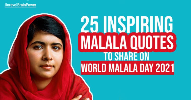 25 Inspiring Malala Quotes To Share On World Malala Day 2021