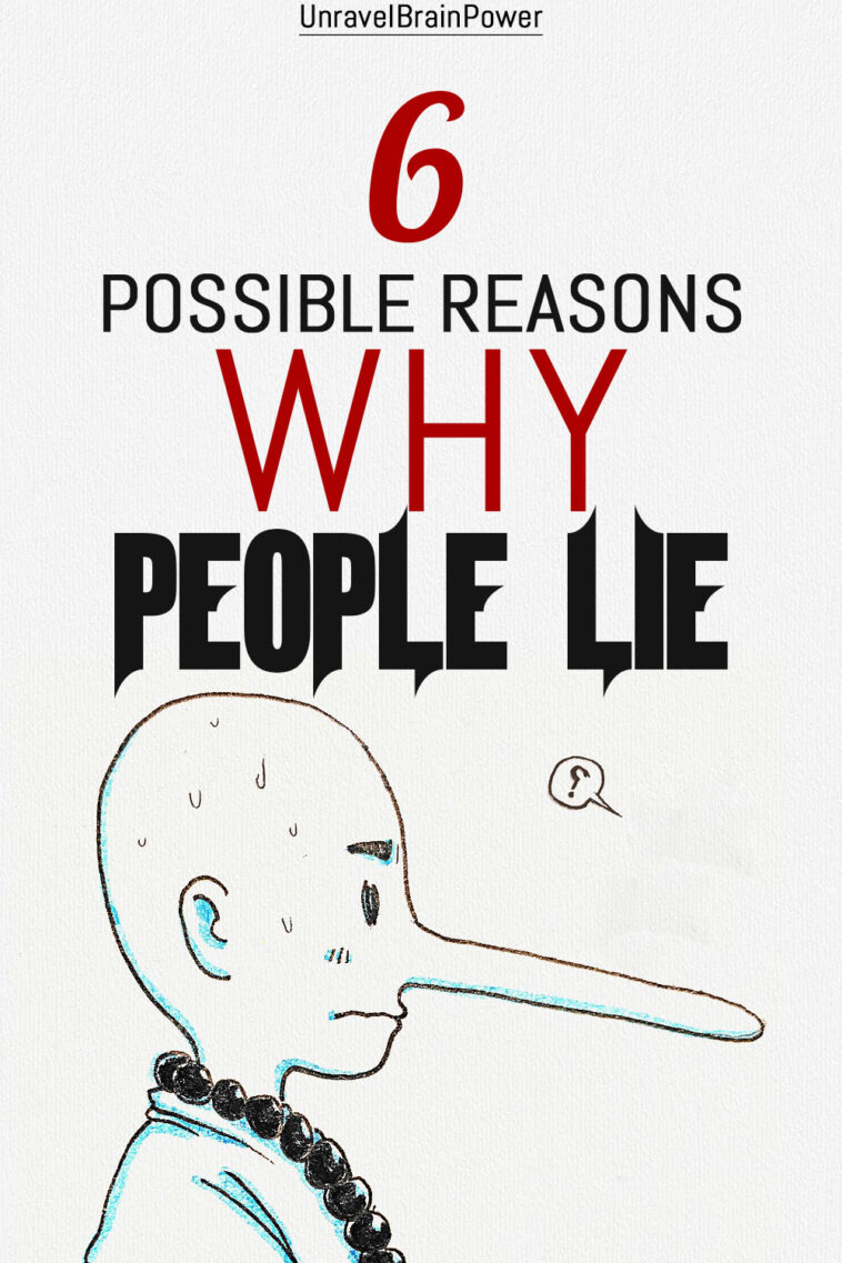 6 Possible Reasons Why People Lie - Unravel Brain Power