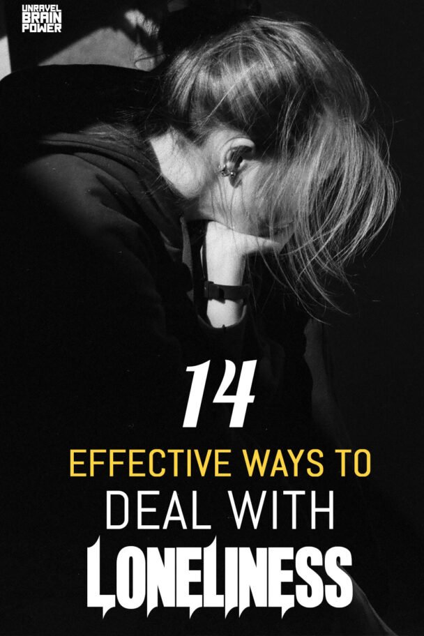 14 Effective Ways to Deal with Loneliness - Unravel Brain Power