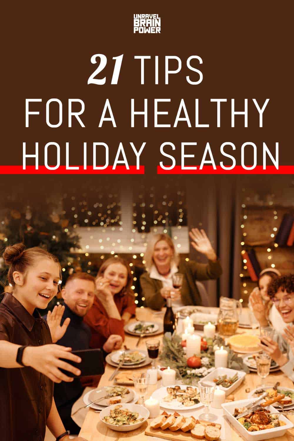 21 Tips For A Healthy Holiday Season 2023 - Unravel Brain Power