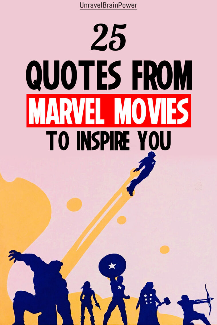 25 Quotes From Marvel Movies To Inspire You - Unravel Brain Power