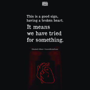 This Is A Good Sign, Having A Broken Heart - Unravel Brain Power