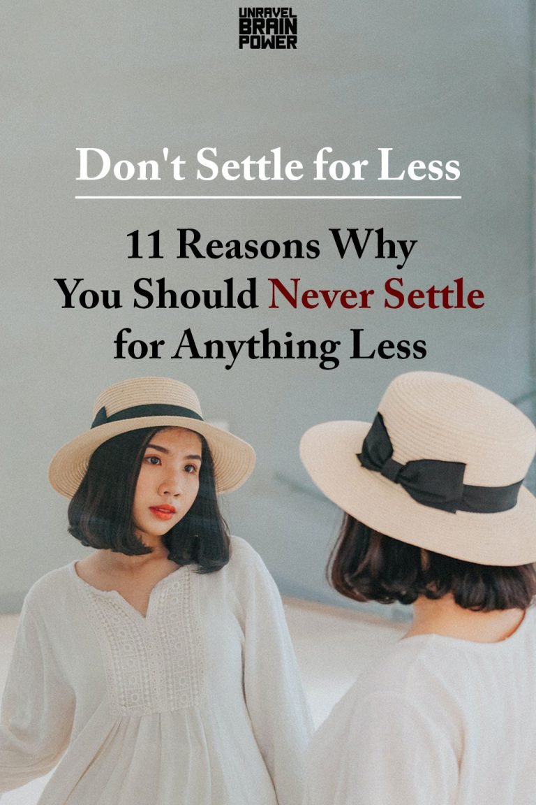 Don't Settle for Less: 11 Reasons Why You Should Never Settle for ...