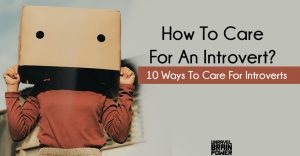 How To Care For An Introvert? 10 Ways To Care For Introverts