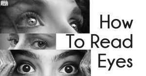 How To Read Eyes And Understand Nonverbal Communication Better