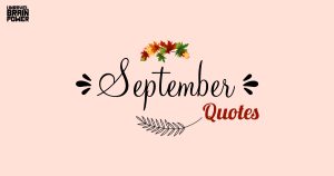 13 Inspiring September Quotes To Welcome The Month - Unravel Brain Power